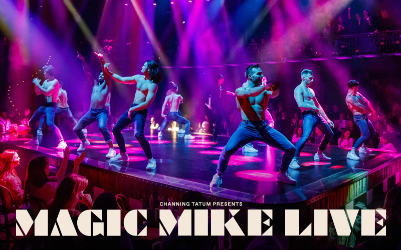 Win Tickets to Magic Mike Live in London | Woman Magazine Competitions